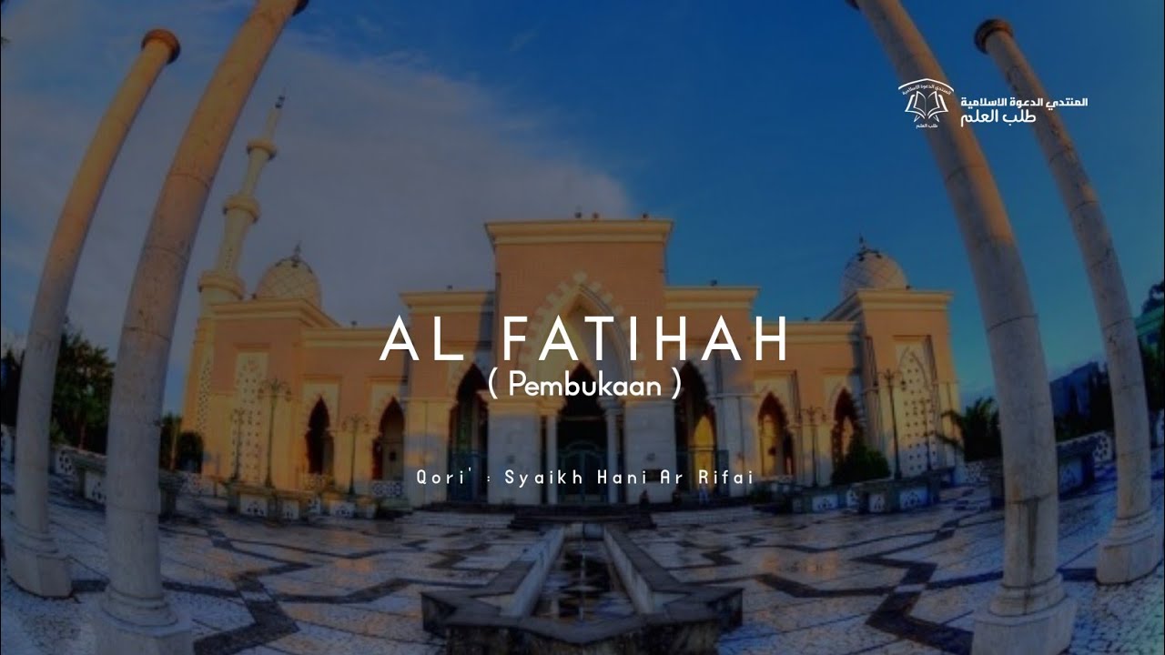 SURAH AL FATIHAH Qori Syaikh Hani Ar Rifa i