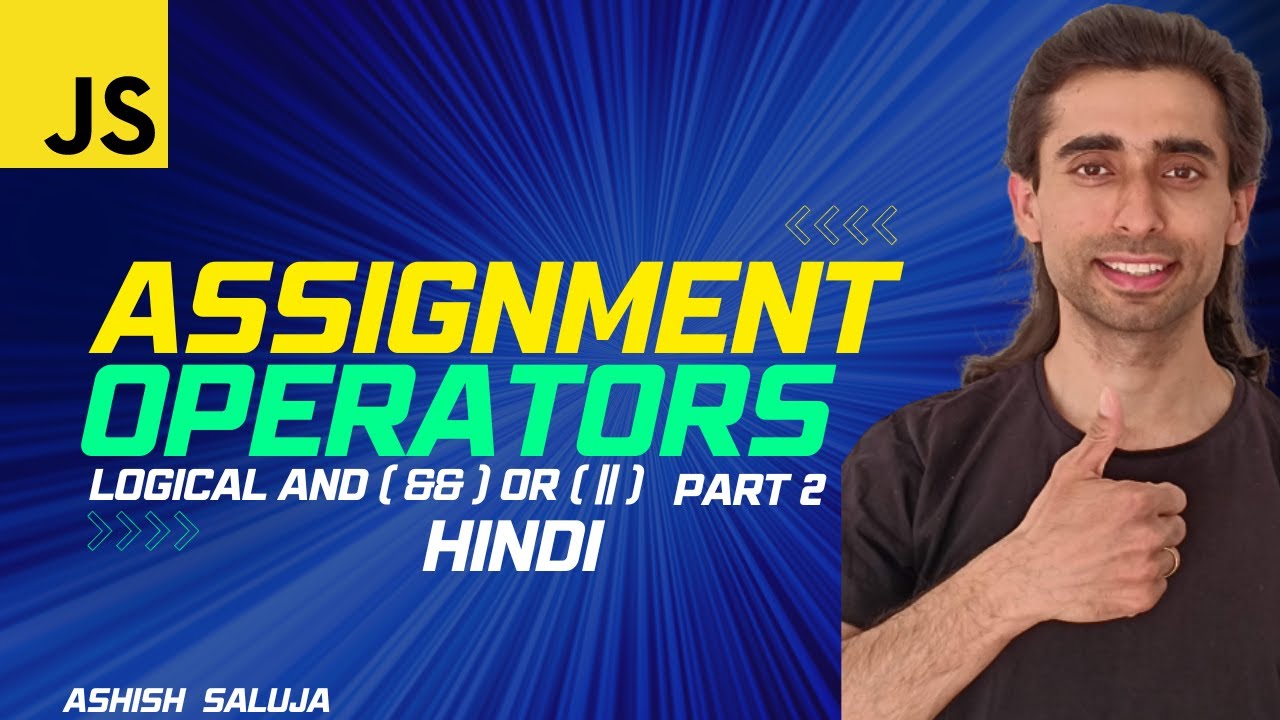 JavaScript Assignment Operators | Learn How to Use Logical Assignment Operator - Part 2 (Hindi)
