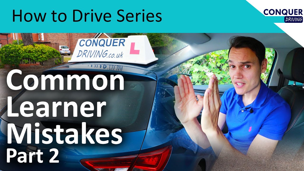 Common Learner Mistakes part 2 - Explained by a Driving Instructor
