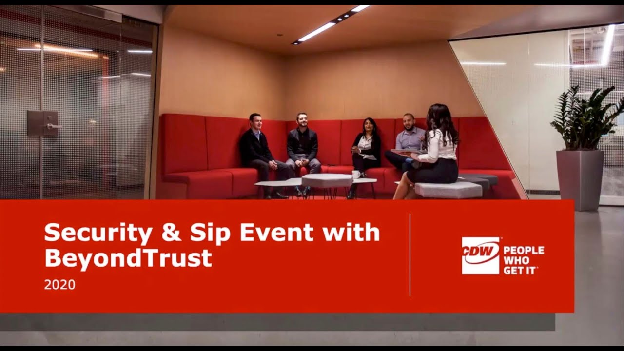 Security & Sip Event - Episode 1: CDW + Beyond Trust
