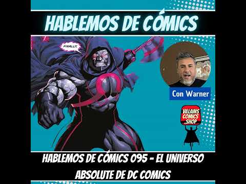 Hablemos De Cómics 095 - El Universo Aboslute de DC Comics