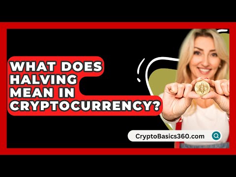 What Does Halving Mean in Cryptocurrency? - CryptoBasics360.com