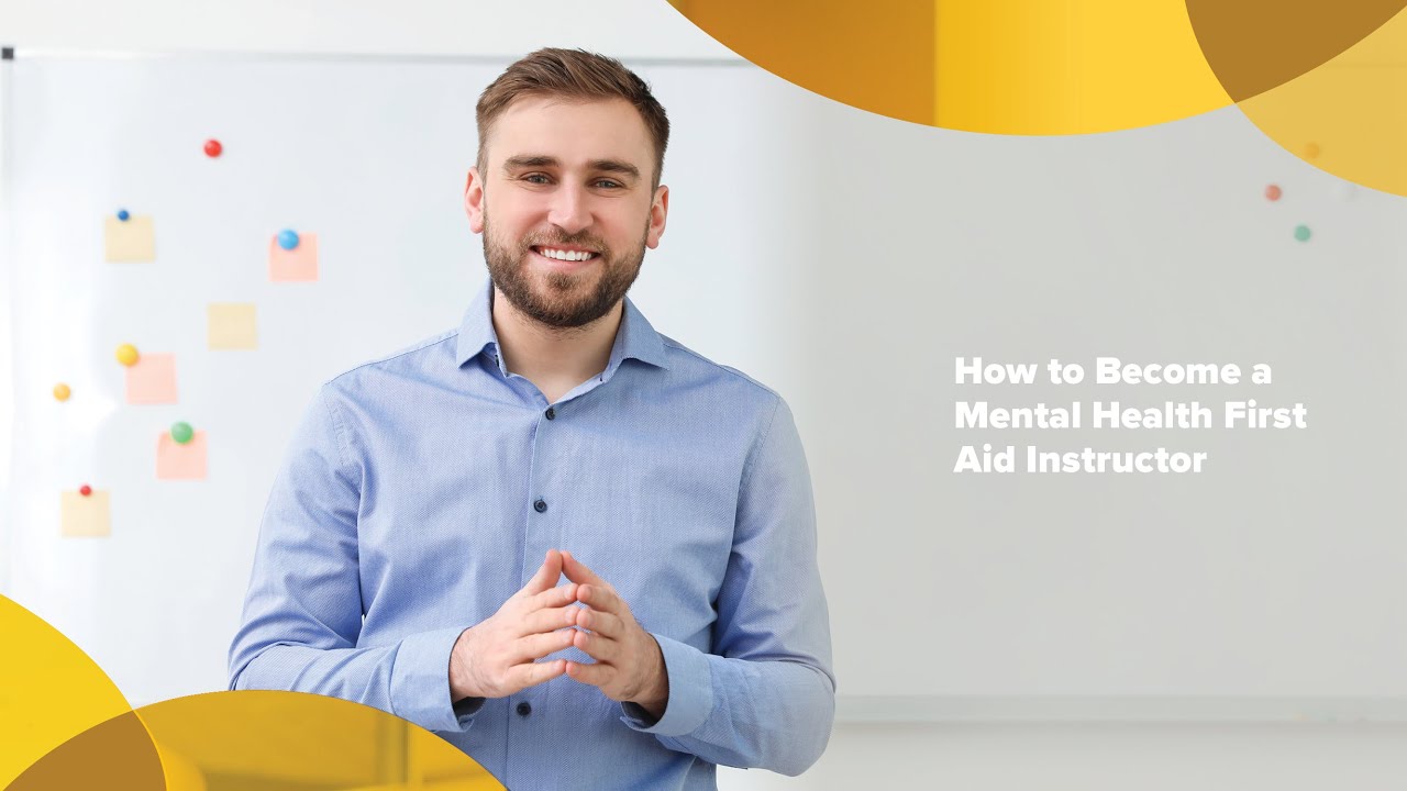 How to Become a Mental Health First Aid Instructor