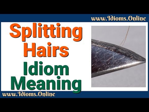 Splitting Hairs Meaning | Idioms in English
