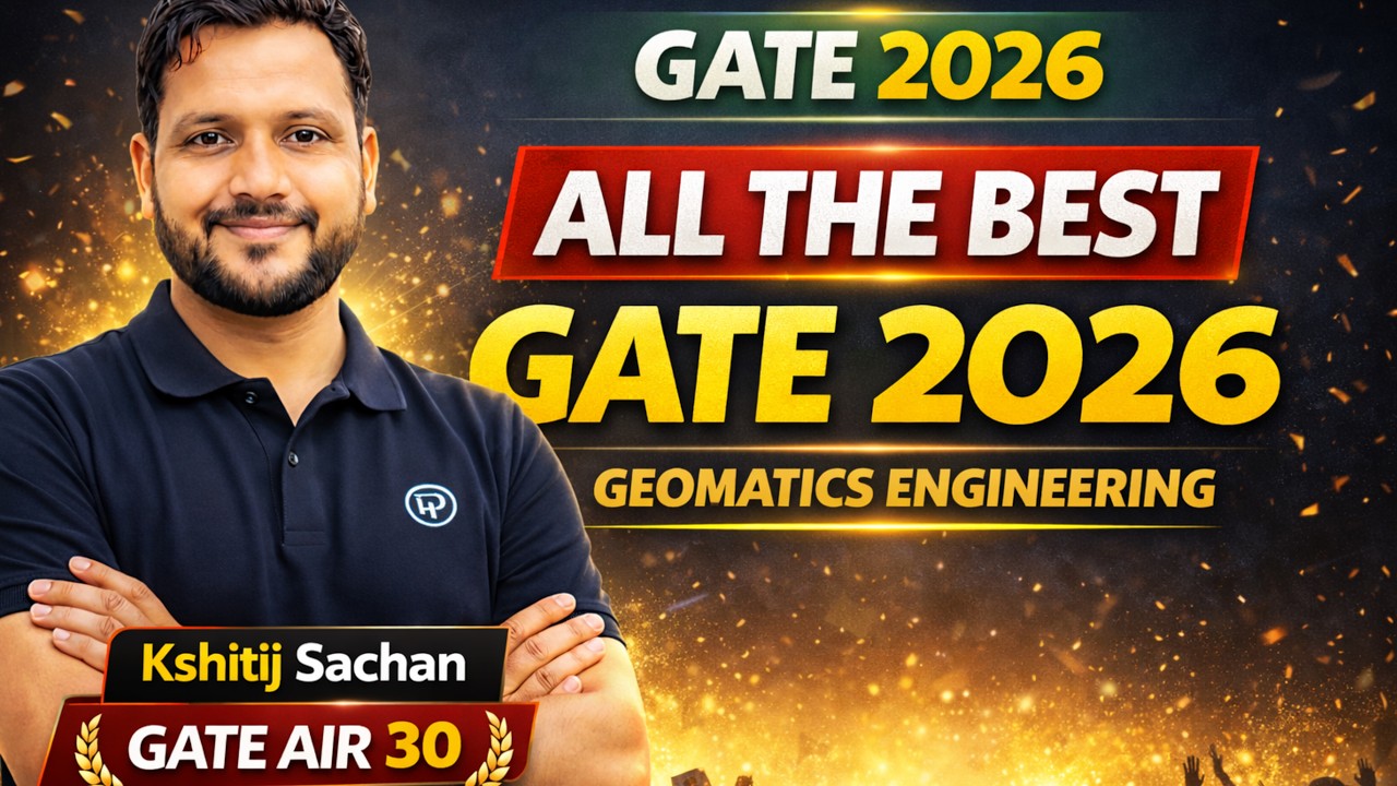 All the Best GATE 2026 Geomatics Engineering Aspirants | Kshitij Sachan (GATE AIR 30)