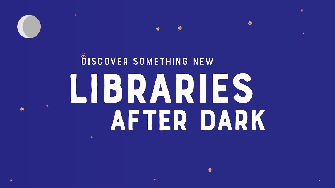 Libraries After Dark Overview