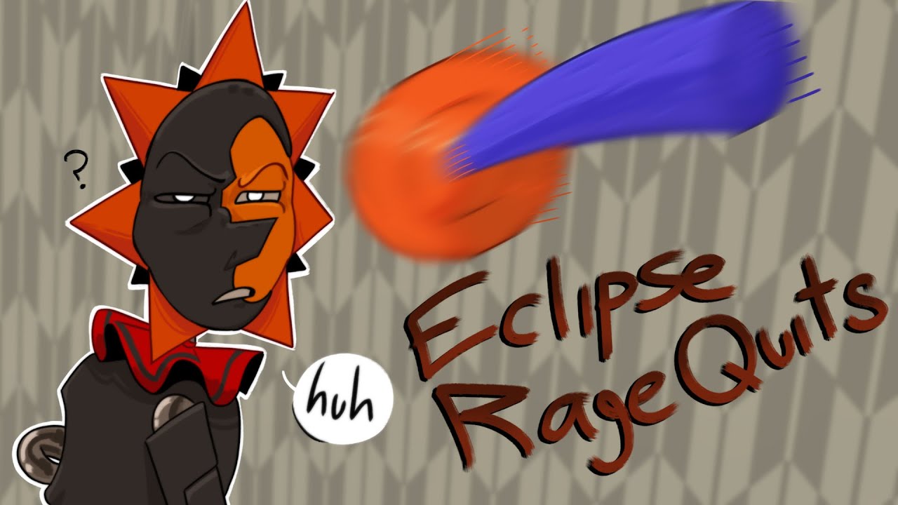Eclipse RAGE QUITS // EAPS Animatic