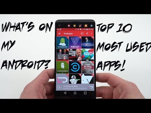 What's On My Android Phones? Top 10 Most Used Android Apps