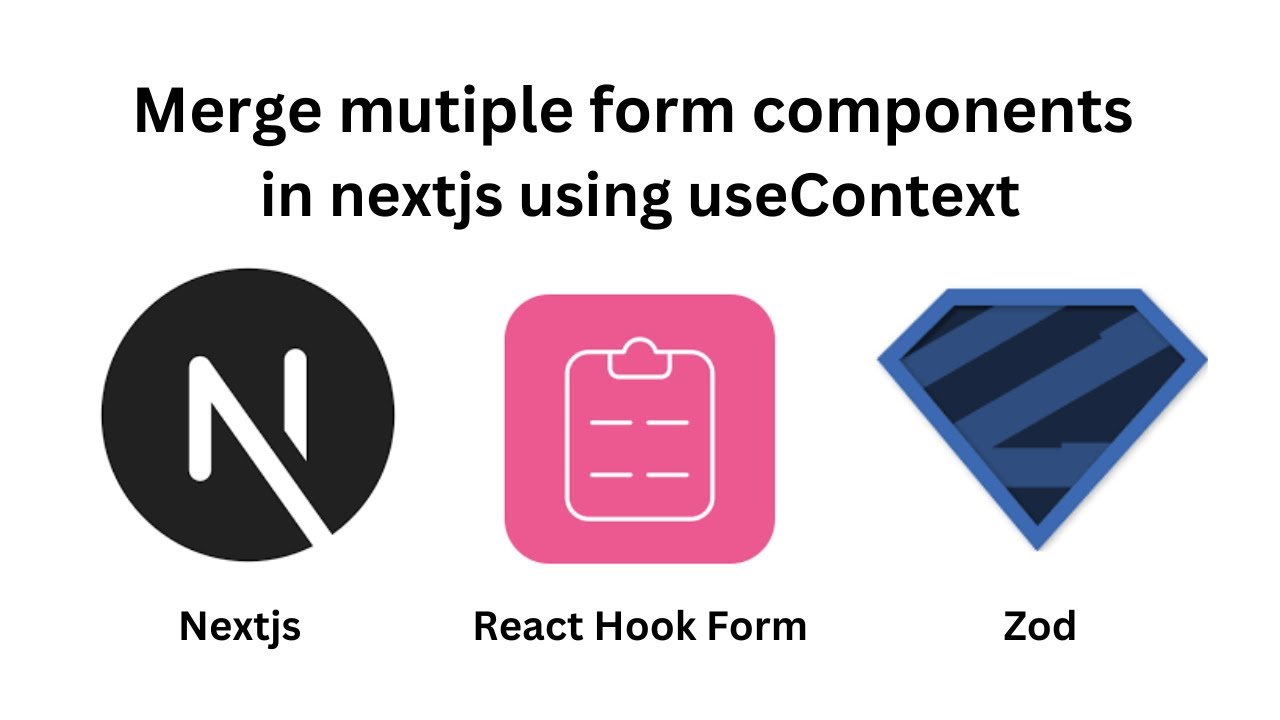 How to Use useContext in React Hook Form & Merge Multiple Forms in Next.js