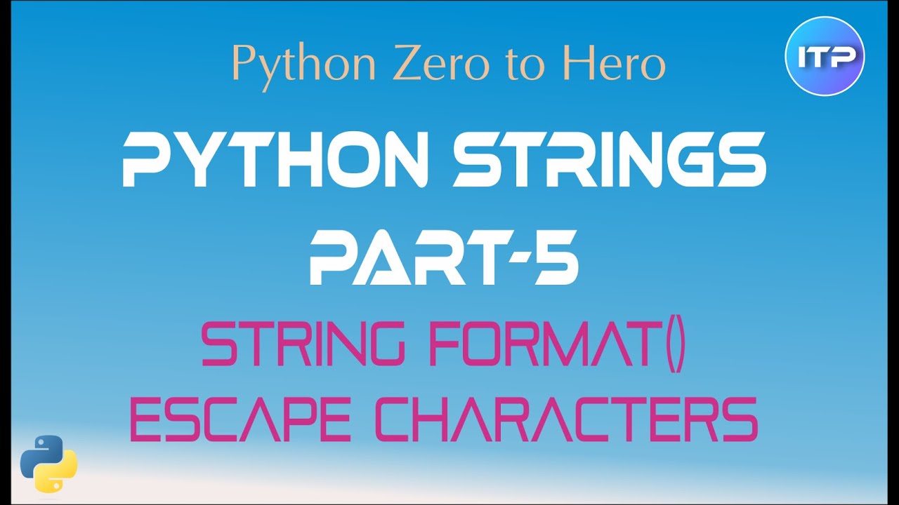 Python Strings - Part 5 | String Format() | Python Beginner Tutorials | An IT Professional