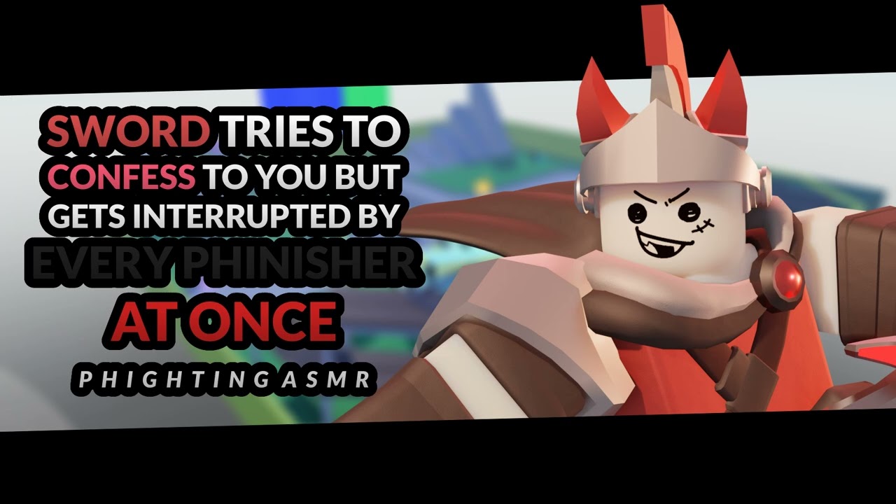 Sword Tries To Confess To You But Gets Interrupted By Every Phinisher At Once - Phighting ASMR [CC]