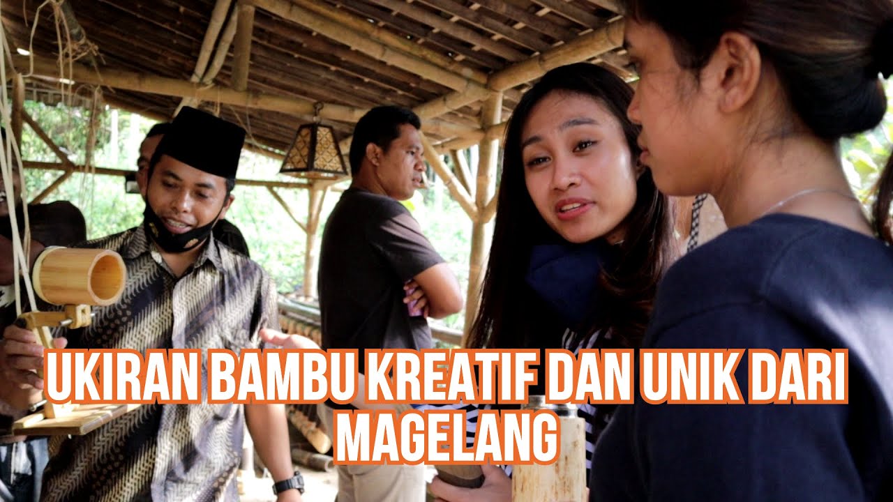 KERAJINAN BAMBU KREATIF DI BOROBUDUR MAGELANG