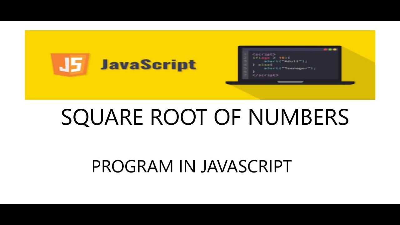 SQUARE ROOT OF A NUMBERS  Using JavaScript