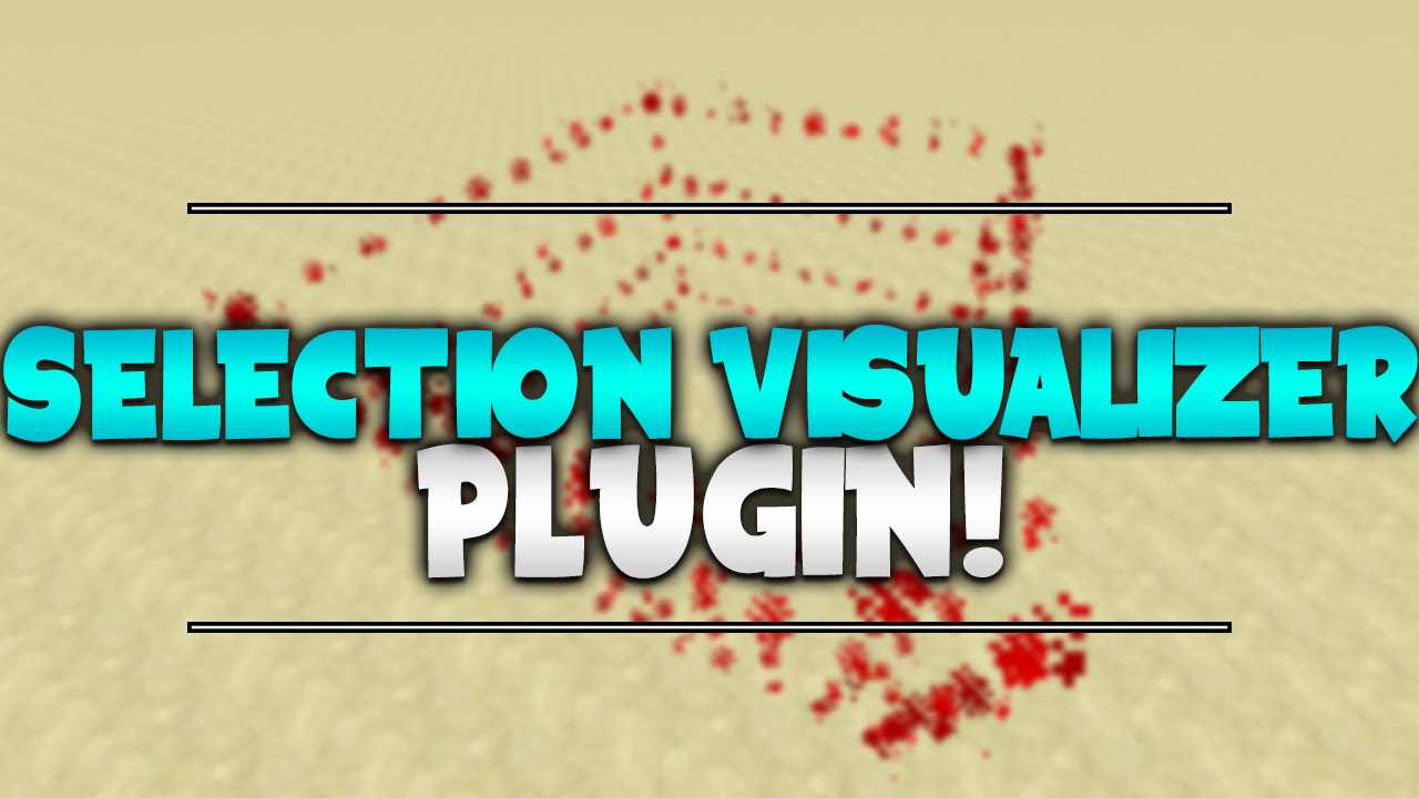 WORLD EDIT SELECTION VISUALIZER! | Minecraft Plugin Tutorial