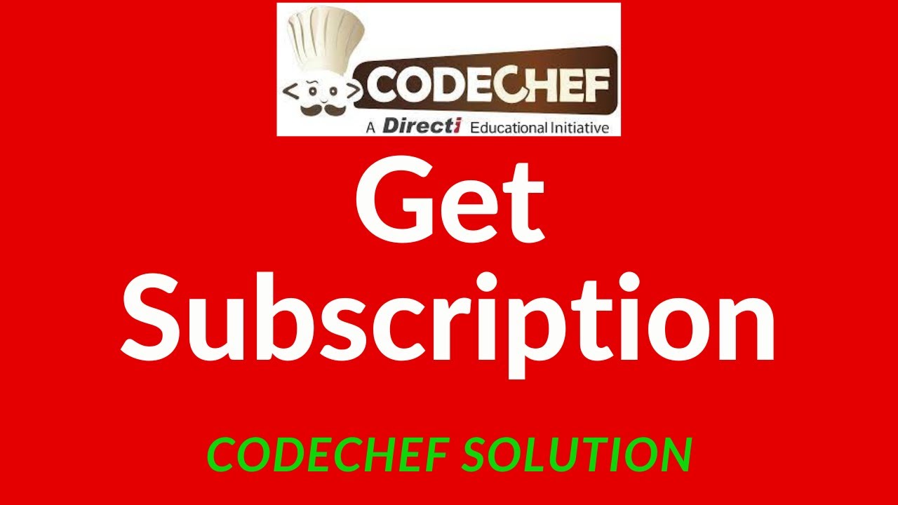 Get Subscription codechef solution