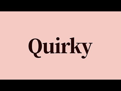 Quirky Meaning and Definition