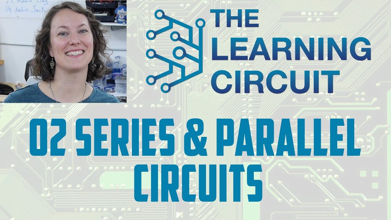 Series & Parallel Circuits - The Learning Circuit