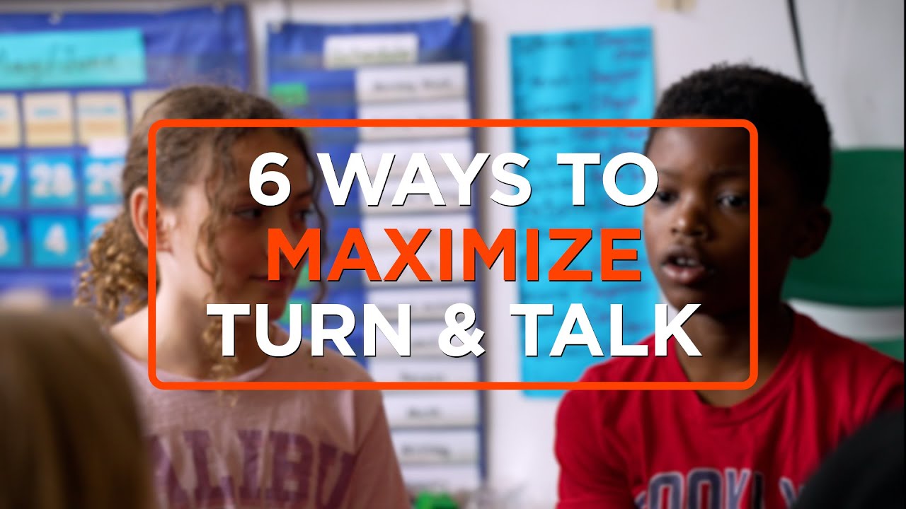 6 Ways to Maximize Turn and Talk