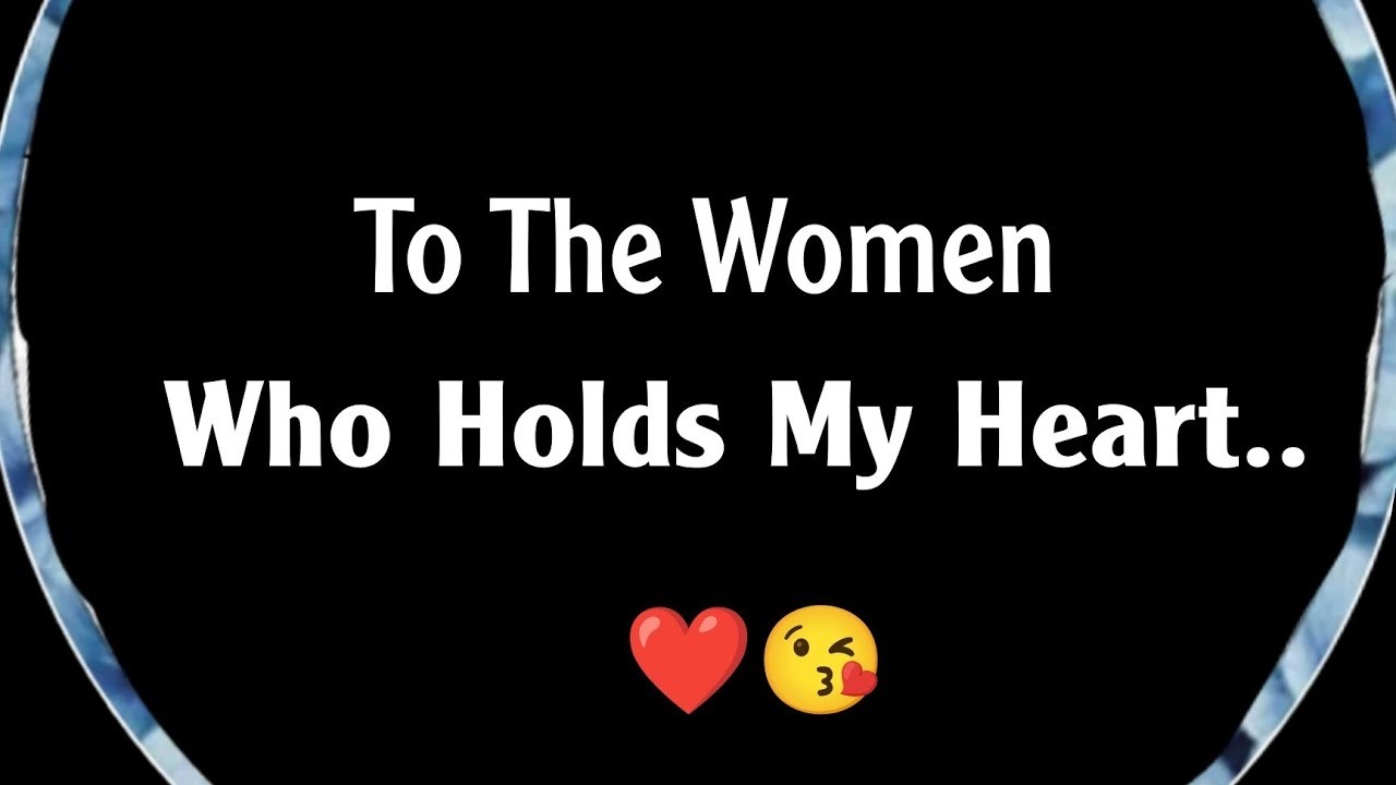 A romantic Love Message For My Sweetheart.. - To The Women Who Holds My Heart.