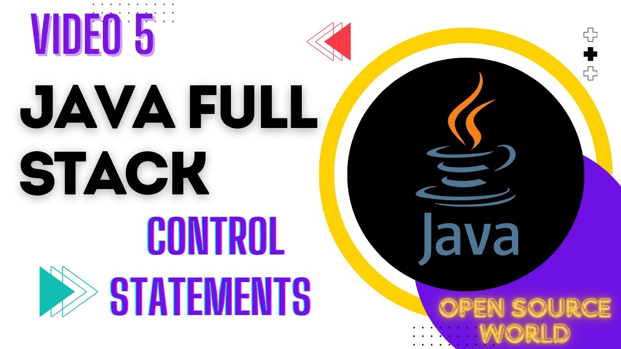 CONTROL STATEMENTS IN JAVA | JAVA FULL STACK COURSE | OSW | VIDEO 5