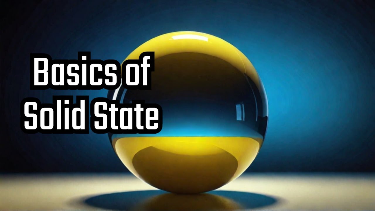 Solid State Physics Explained | Fundamentals & Applications