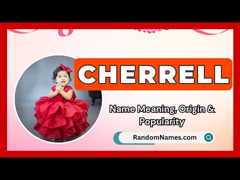 Cherrell - Baby Girl Name Meaning, Origin & Popularity - RandomNames.com