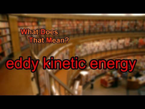What does eddy kinetic energy mean?