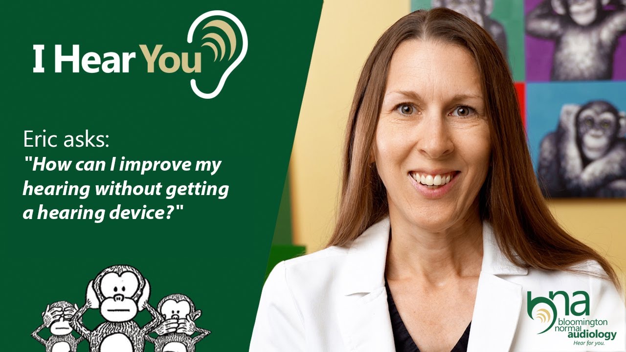 Can I Improve My Hearing Without Getting a Device? | I Hear You, Ep 5