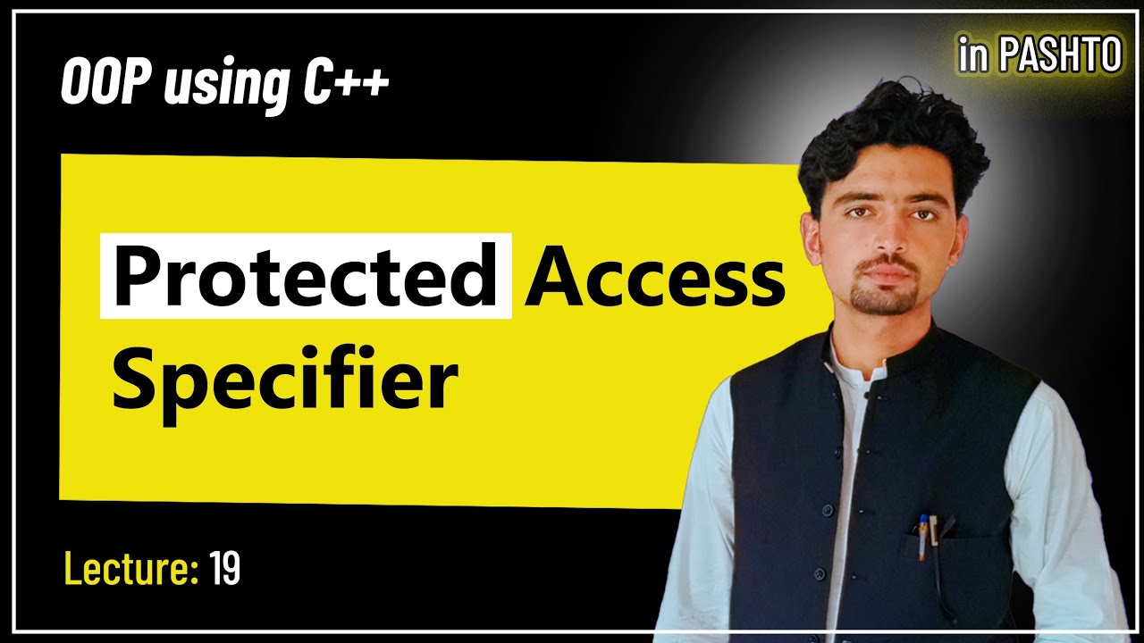 Lec 19: Protected access specifier |  inheritance | OOP using C++ | Pashto