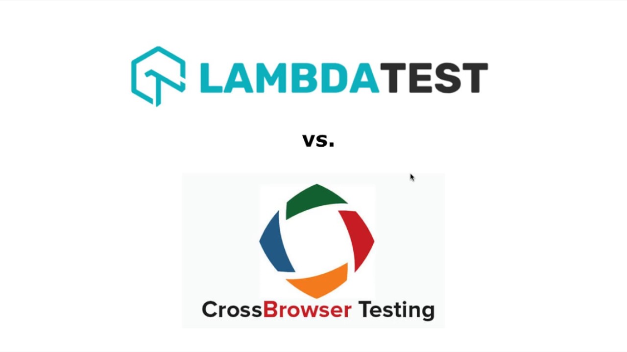 Cross Browser Testing Tool Comparison – LambdaTest vs. CrossBrowserTesting