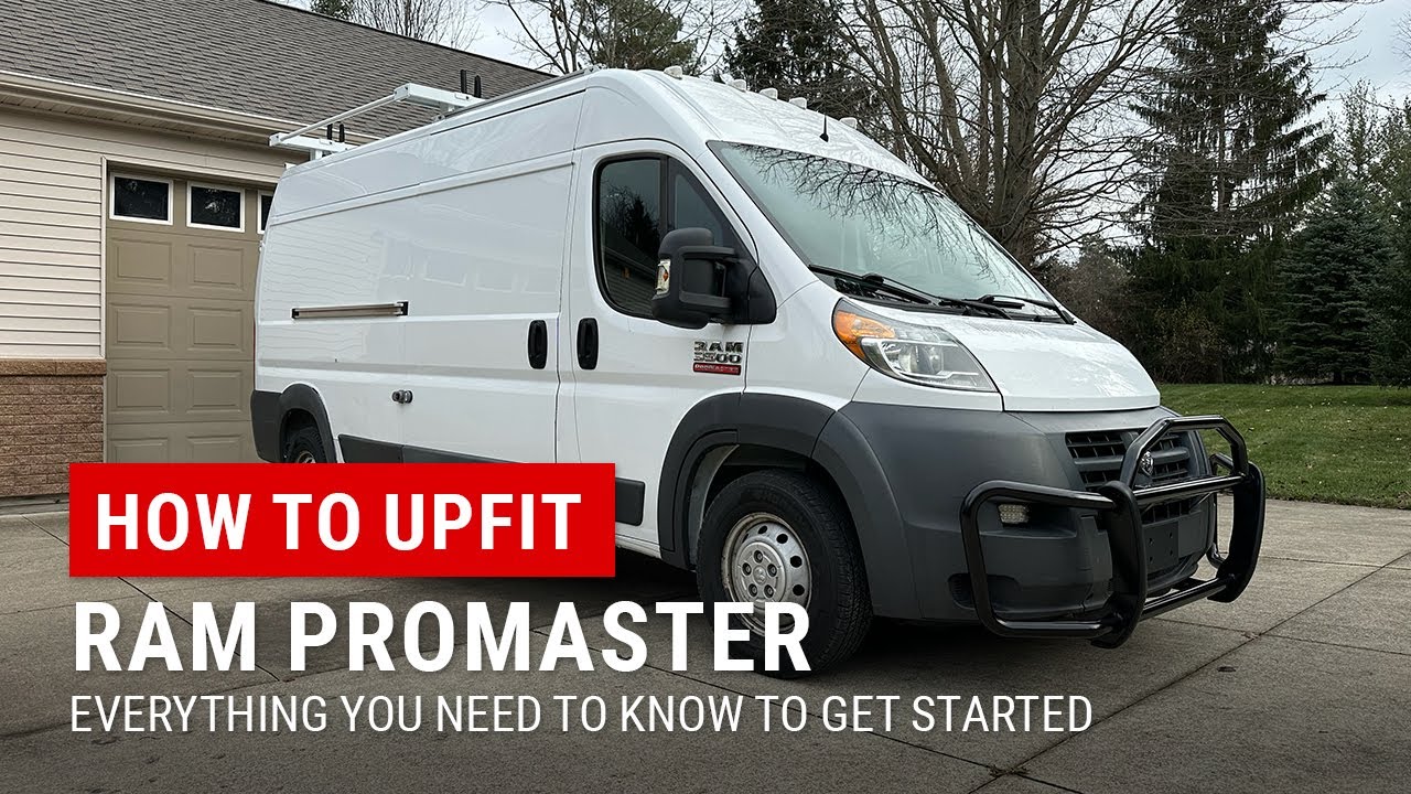 Upfitting a RAM ProMaster - Everything You Need To Know BEFORE You Start