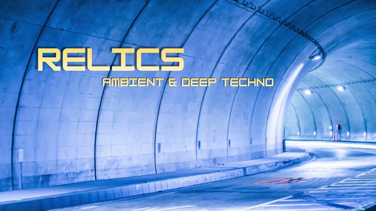 Ambient and Deep Techno // Relics