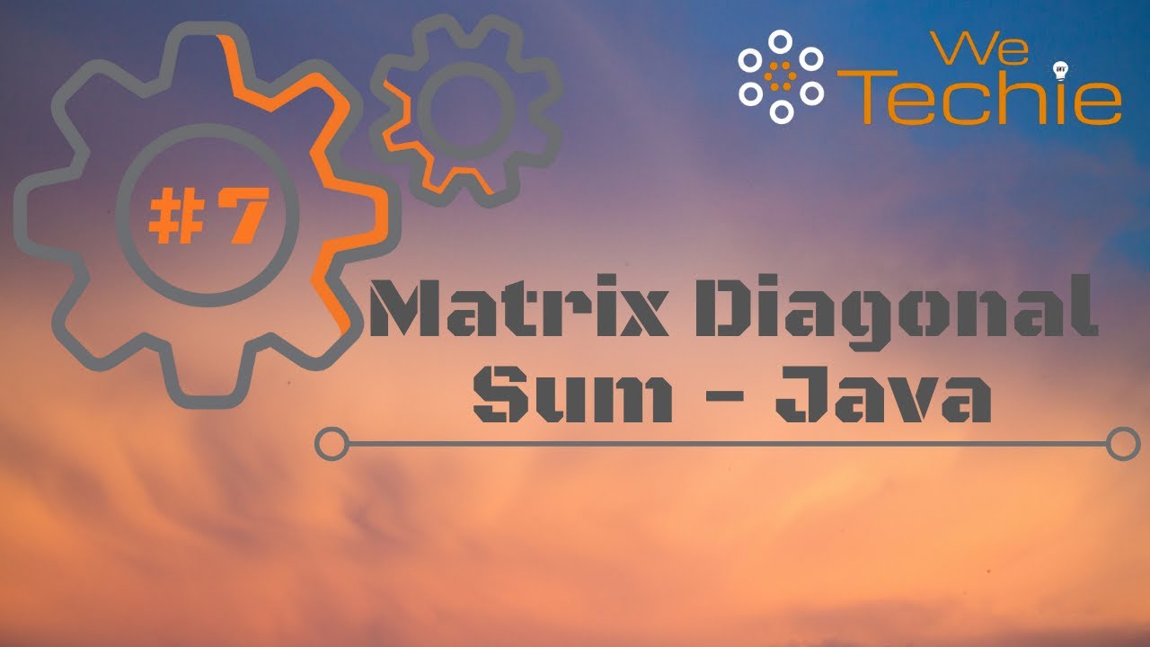 #7: Matrix Diagonal Sum | Java | WeTechie