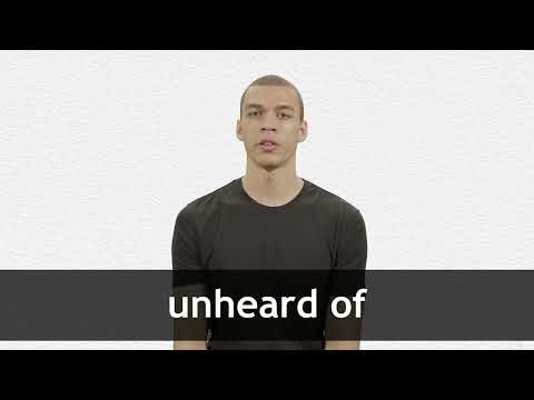 UNHEARD OF definition and meaning | Collins English Dictionary
