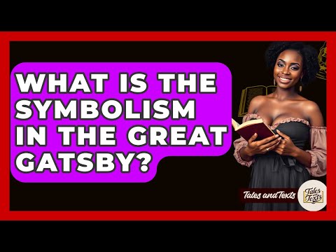What Is The Symbolism In The Great Gatsby? - Tales And Texts