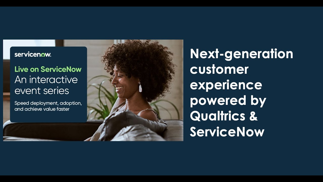 Next-generation customer experience powered by Qualtrics & ServiceNow