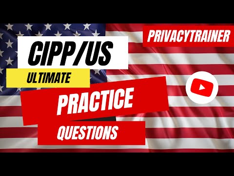 Master the CIPP/US Exam: 20 Essential Practice Questions Explained!