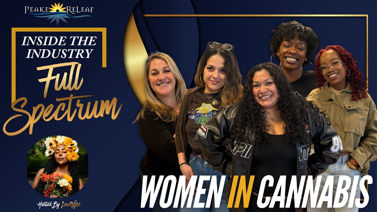 THE UNFILTERED REALITY OF BEING A WOMEN IN CANNABIS | Full Spectrum, Episode 1