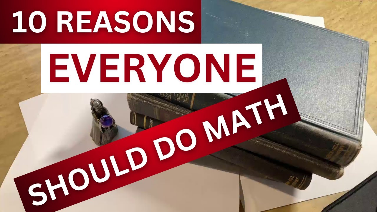 10 Reasons Everyone Should Study Math