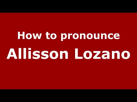 How to pronounce Allisson Lozano (Mexico/Mexican Spanish) - PronounceNames.com