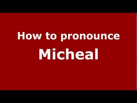 How to Pronounce Micheal - PronounceNames.com