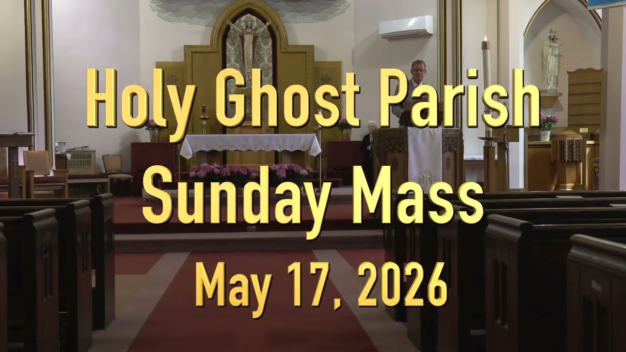 Holy Ghost Parish; May 17, 2026