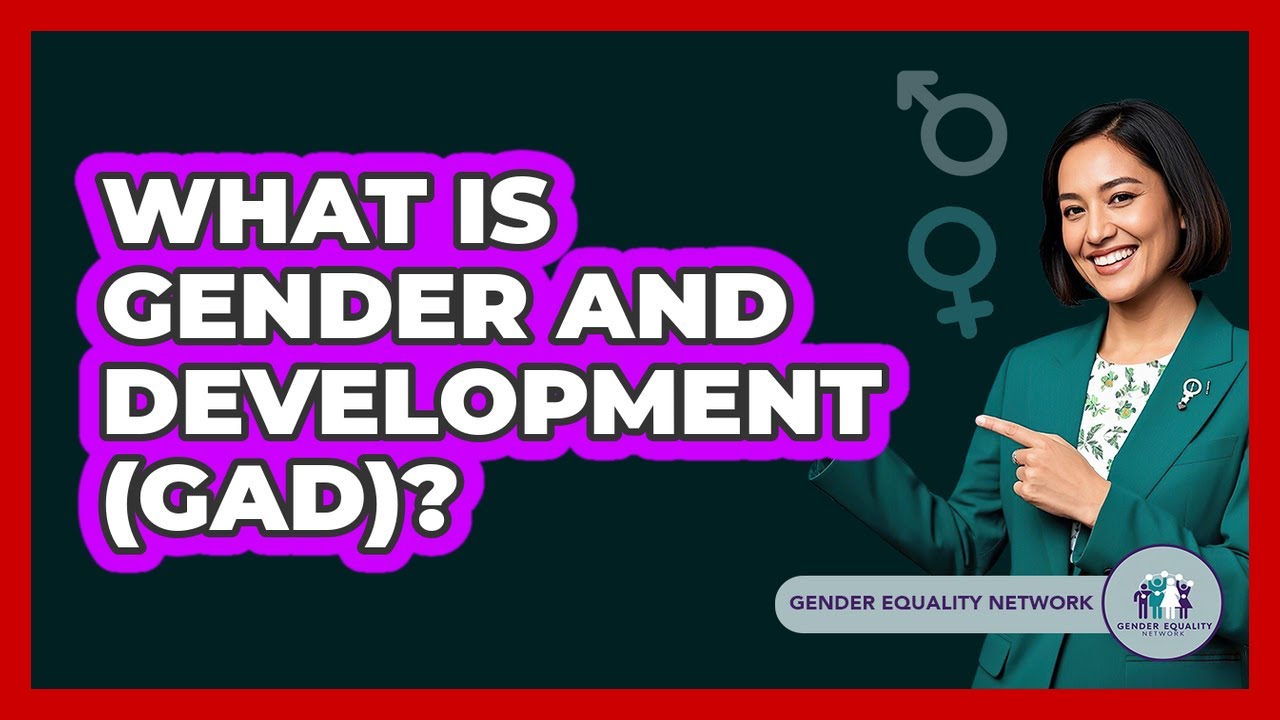 What Is Gender And Development (GAD)?