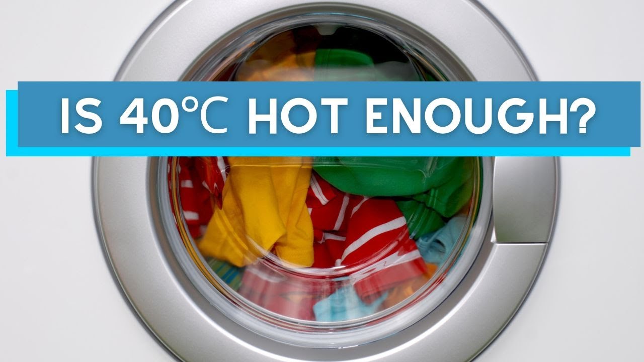 Washing at 60 vs 40 Degrees Celsius – When to Use Each