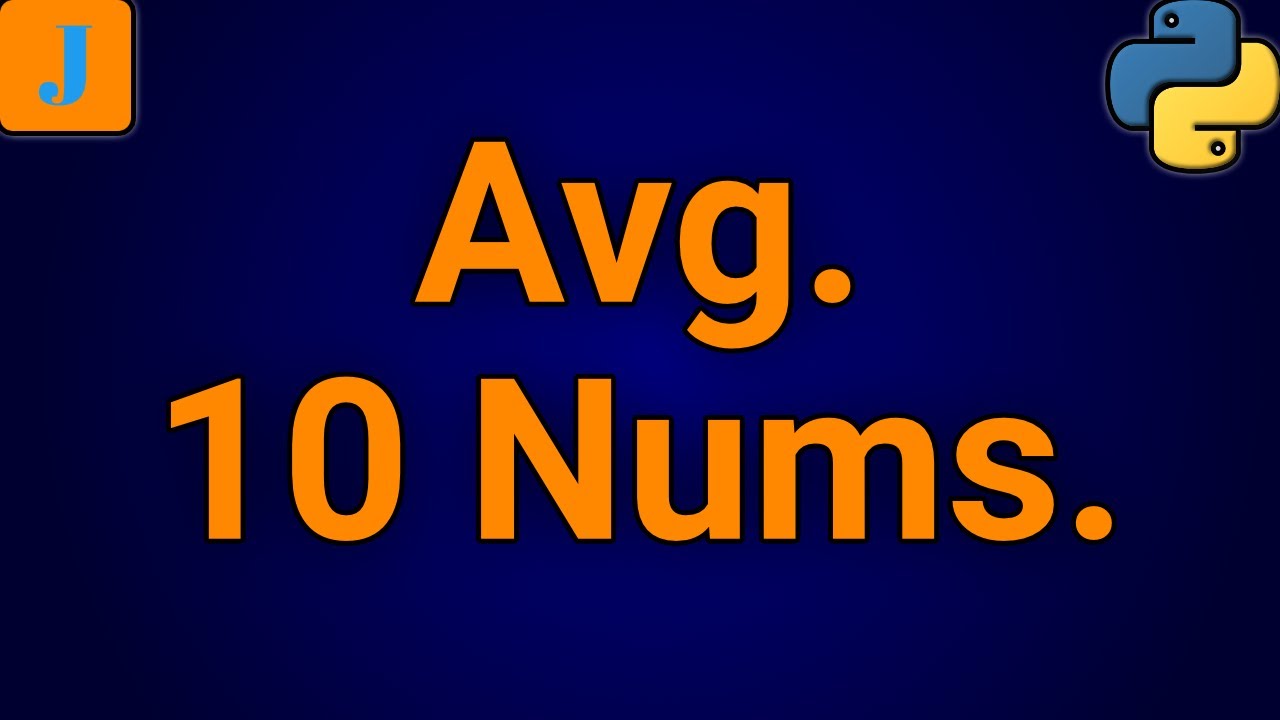 Python Program To Find The Average Of 10 Numbers Using While Loop