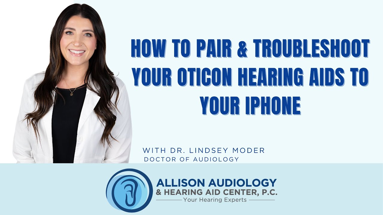 How to Pair Oticon Hearing Aids to iPhone & Troubleshoot