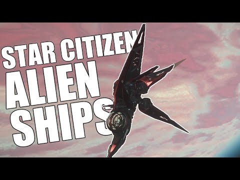 The ALIEN ships in Star Citizen
