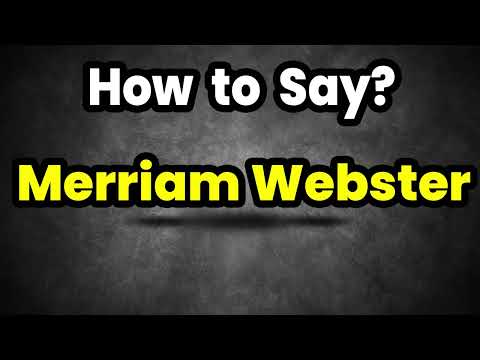 How To Pronounce Merriam-Webster? (CORRECTLY) Meaning & Pronunciation
