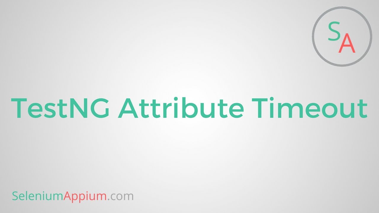 #14 TestNG Attribute Timeout