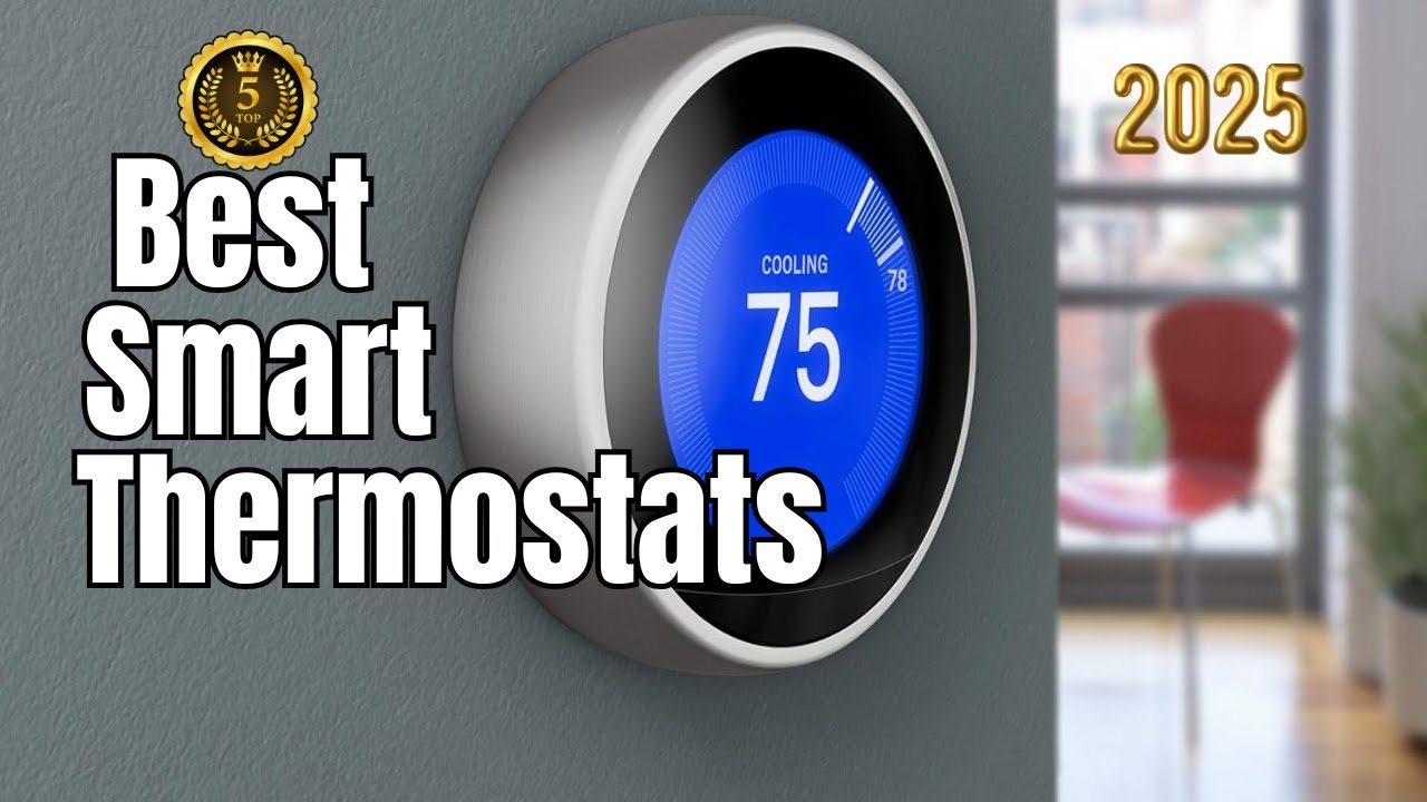 The 5 Best Smart Thermostats for 2025 - (According to Experts)